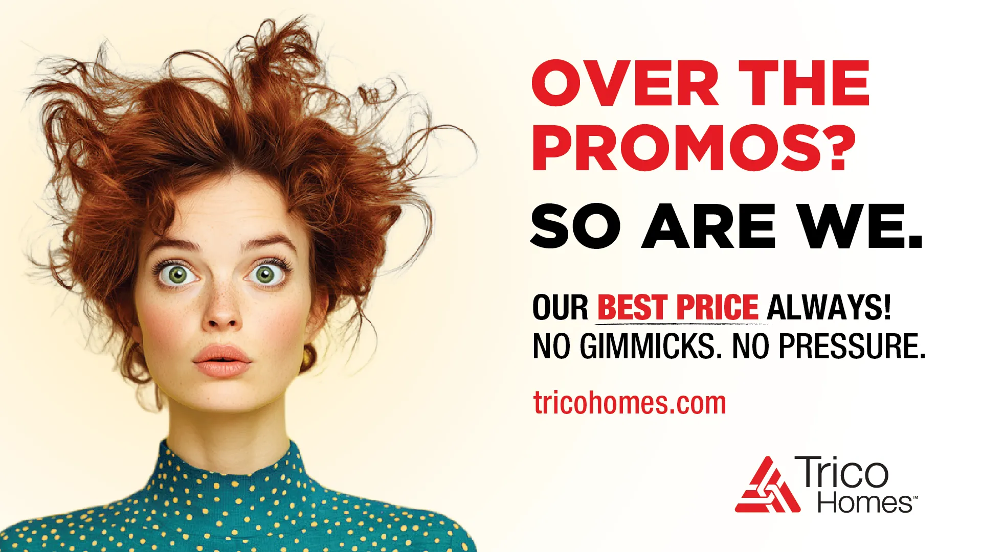 Our Best Price On our Best Homes- Trico Homes